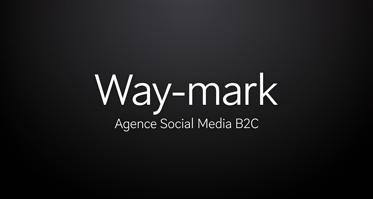 Way-mark — Agence Social Media B2C Paris | TikTok, Influence, Meta Ads